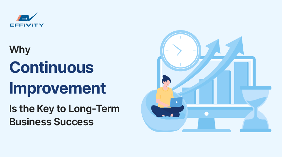 Why Continuous Improvement Is the Key to Long-Term Business Success